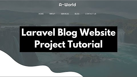 Laravel Simple Blog Website Project Tutorial For Beginners to Advance ...
