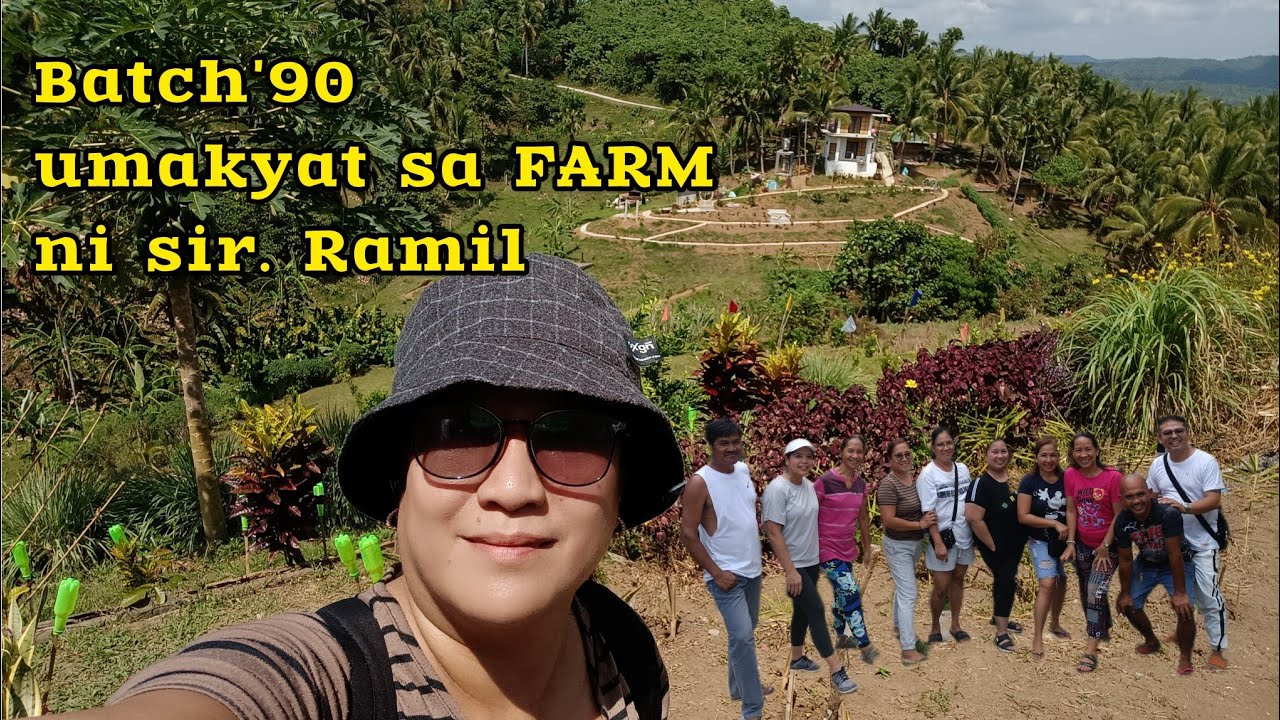 Ang Pag Punta ng BATCH'90 Sa Farm Ni Sir. Ramil ,,Panoorin Paano Na akyat Farm #province #hiking ...