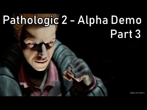 Pathologic 2 - Alpha Demo - Part 3 - YouTube