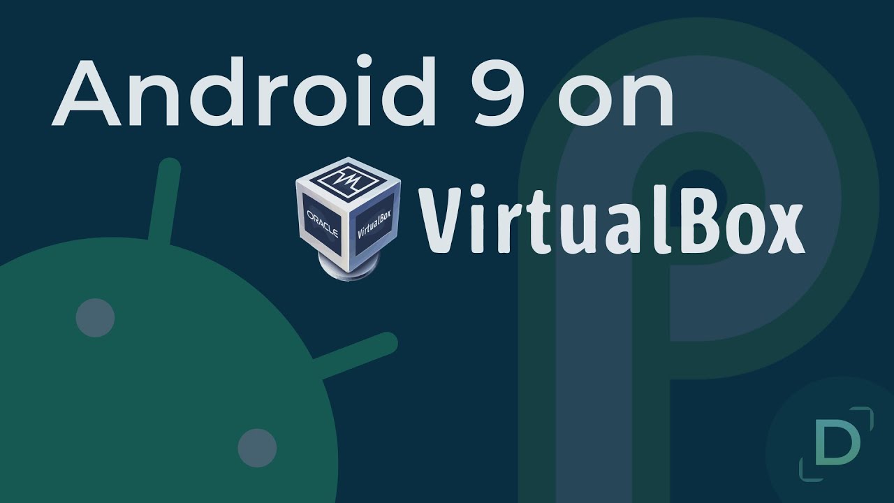How to install Android 9 Pie on Virtualbox | Android in Virtual machine ...