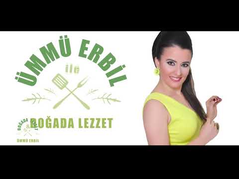 Ümmü Erbil İle Dogada Lezzet 1. Bölüm