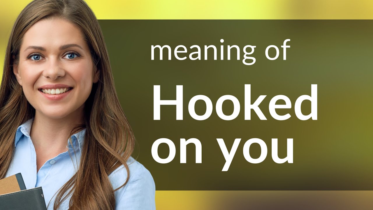 "Hooked on You": Unraveling the Phrase in English - YouTube