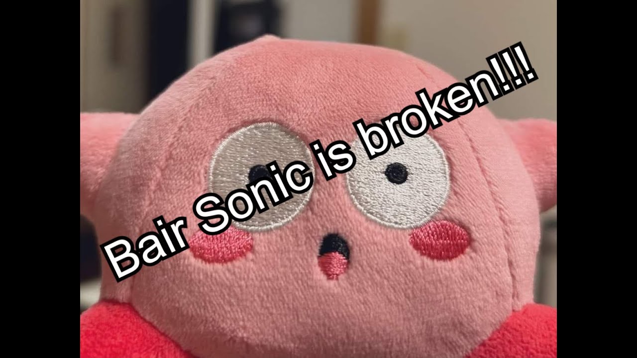 Bair sonic is broken SSBU Montaje - YouTube