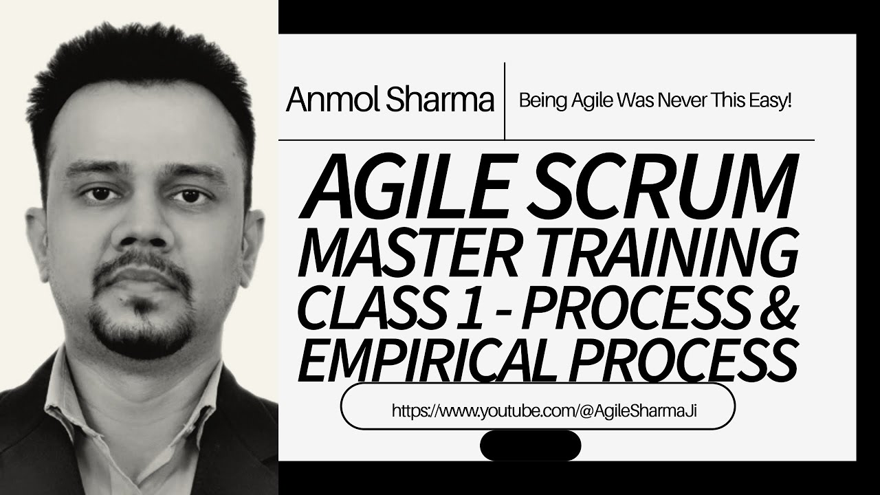 Agile Scrum Master Training Class 1 - Process & Empirical Process - YouTube