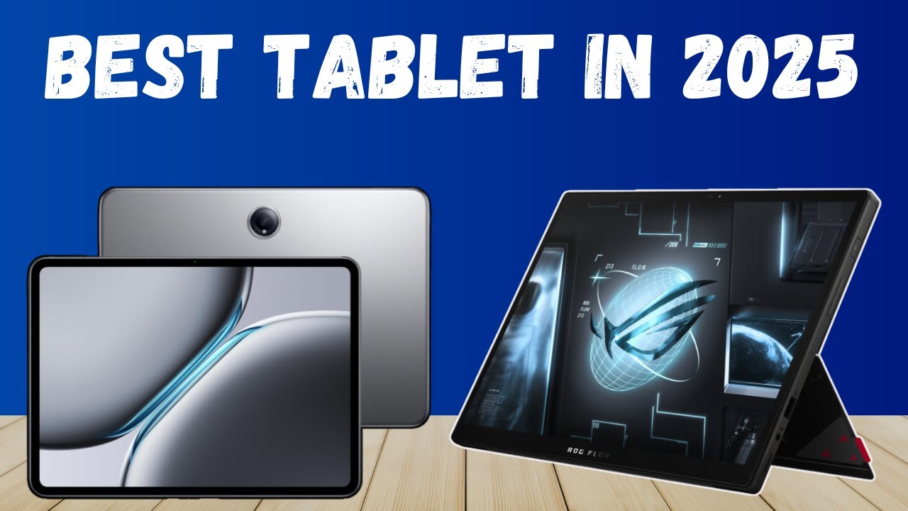Top 5 Best Tablets of 2025 – Ultimate Buying Guide! - YouTube