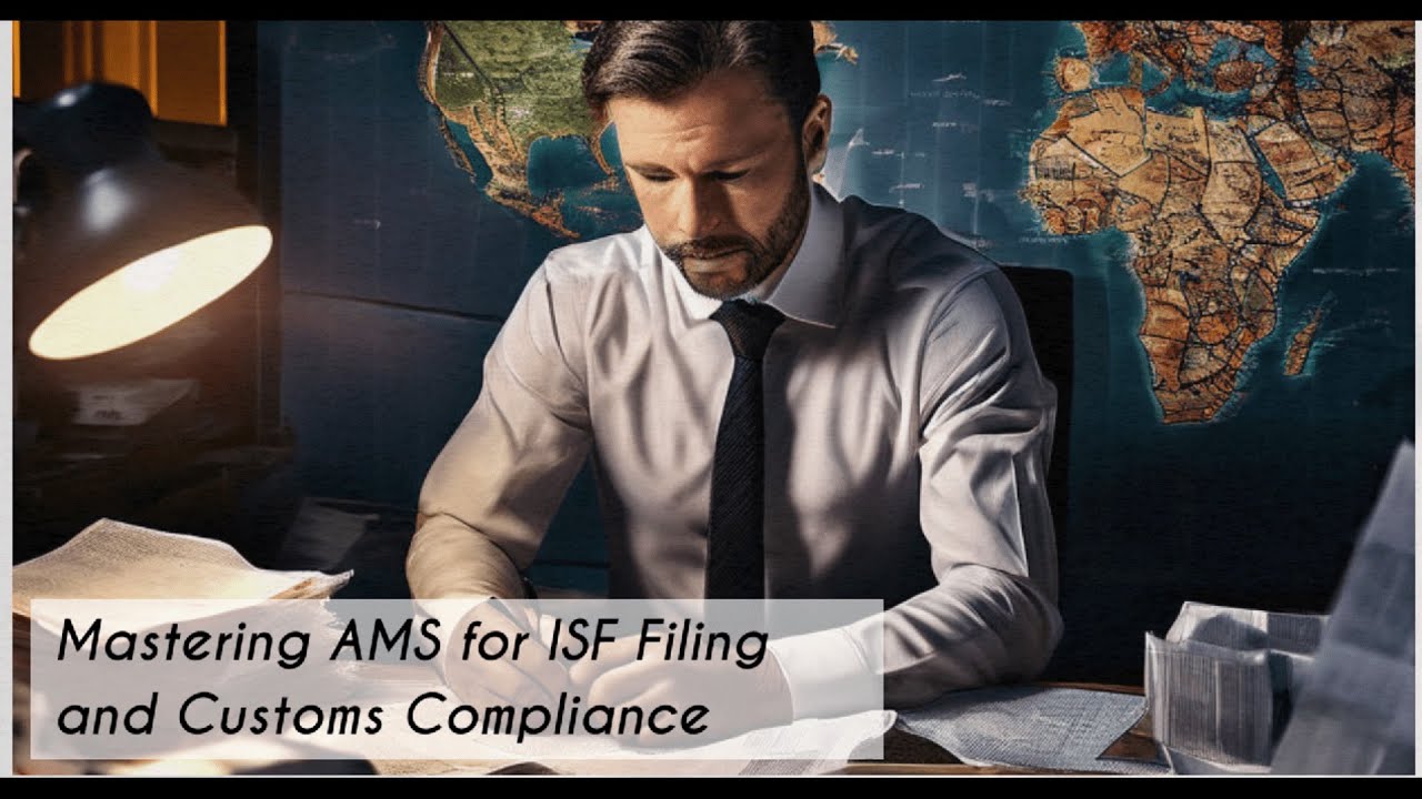 Mastering AMS for ISF Filing and Customs Compliance - YouTube
