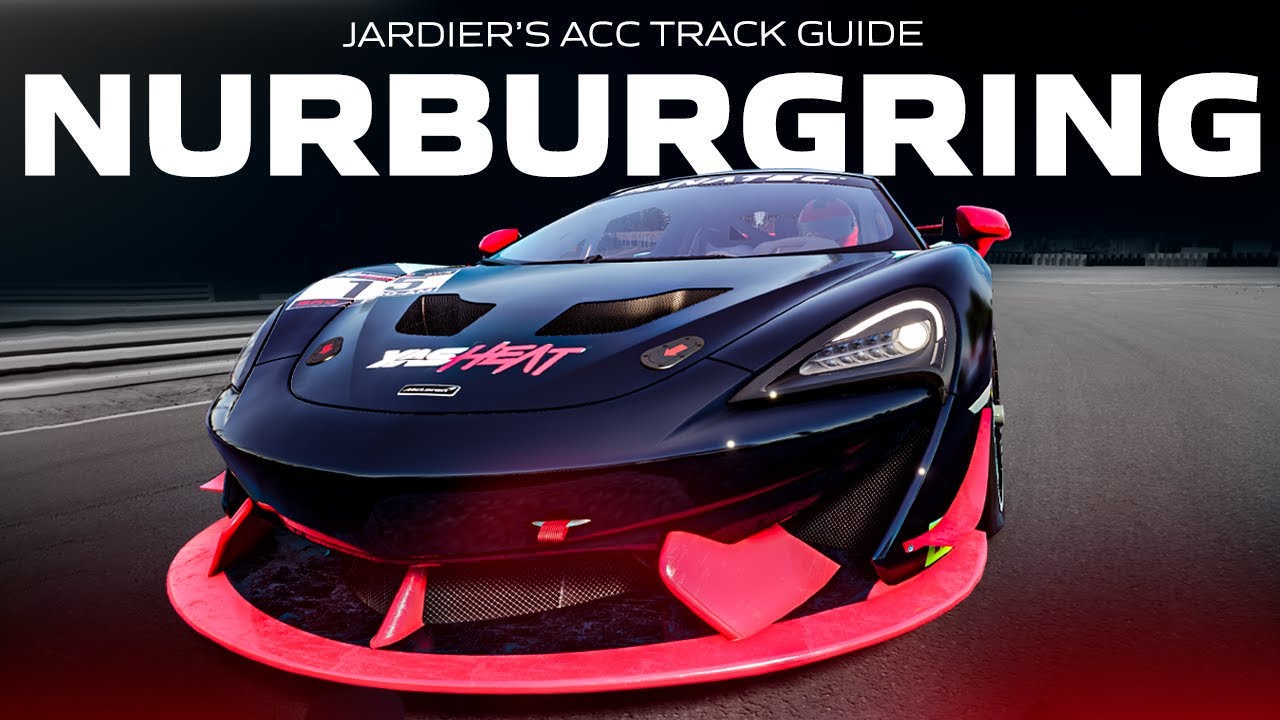 JARDIER'S ACC TRACK GUIDE | EP 30 - NURBURGRING - YouTube