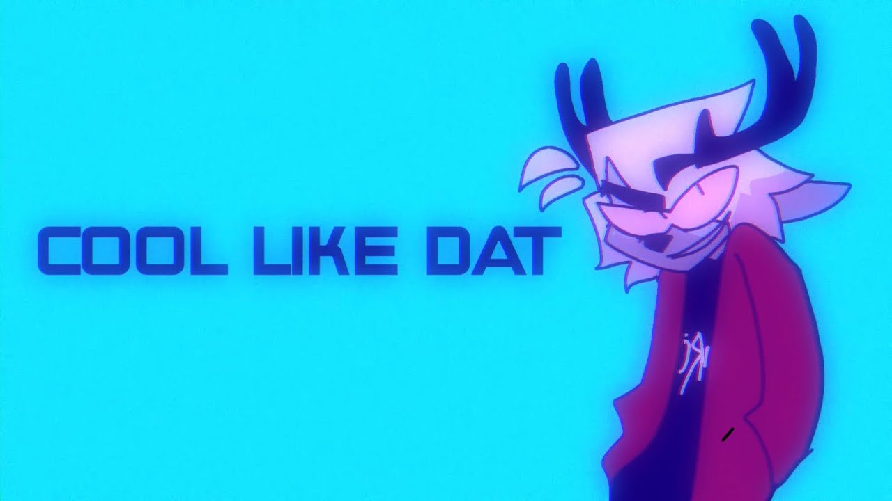 COOL LIKE DAT / ORIGINAL ANIMATION MEME filler - YouTube