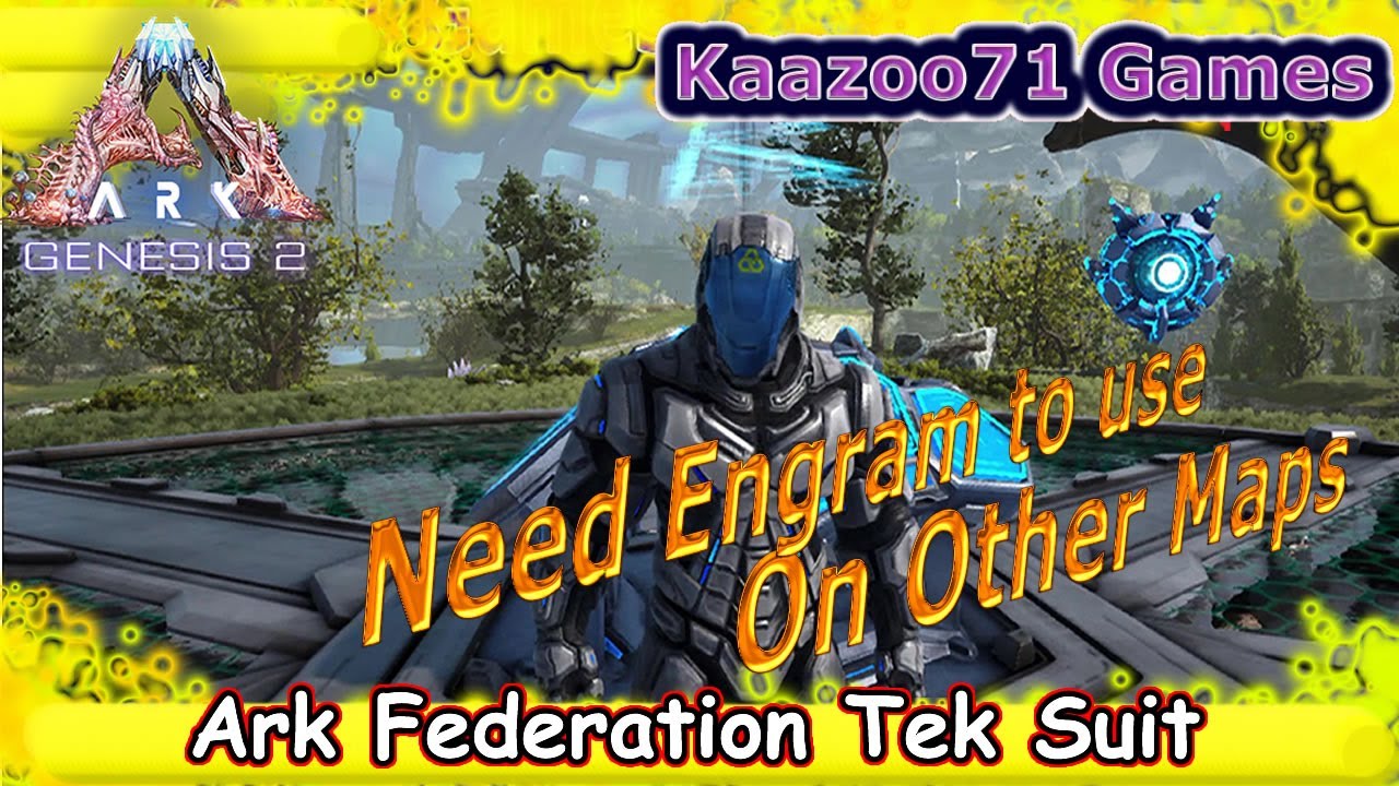 ARK Federation Tek Suit Engram Needed on other MAPS 💥 - YouTube