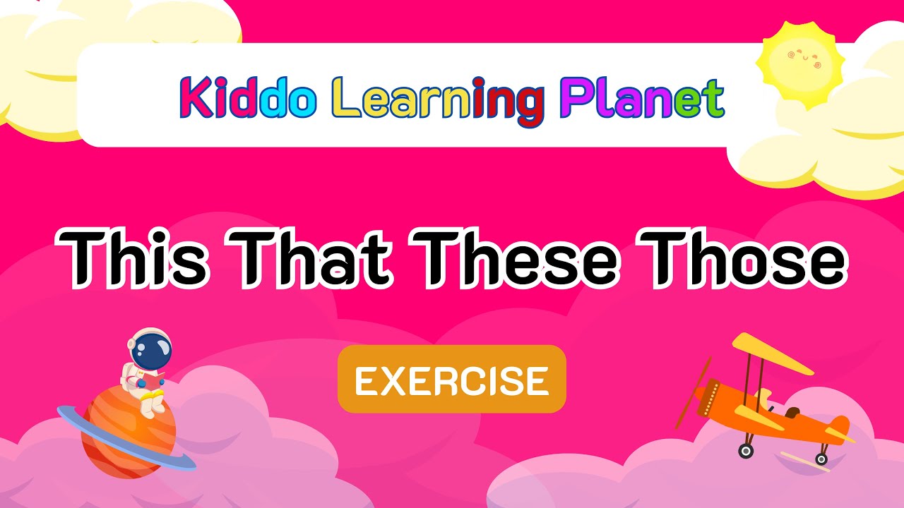 This/That/These/Those Exercise | Kiddo Learning Planet - YouTube