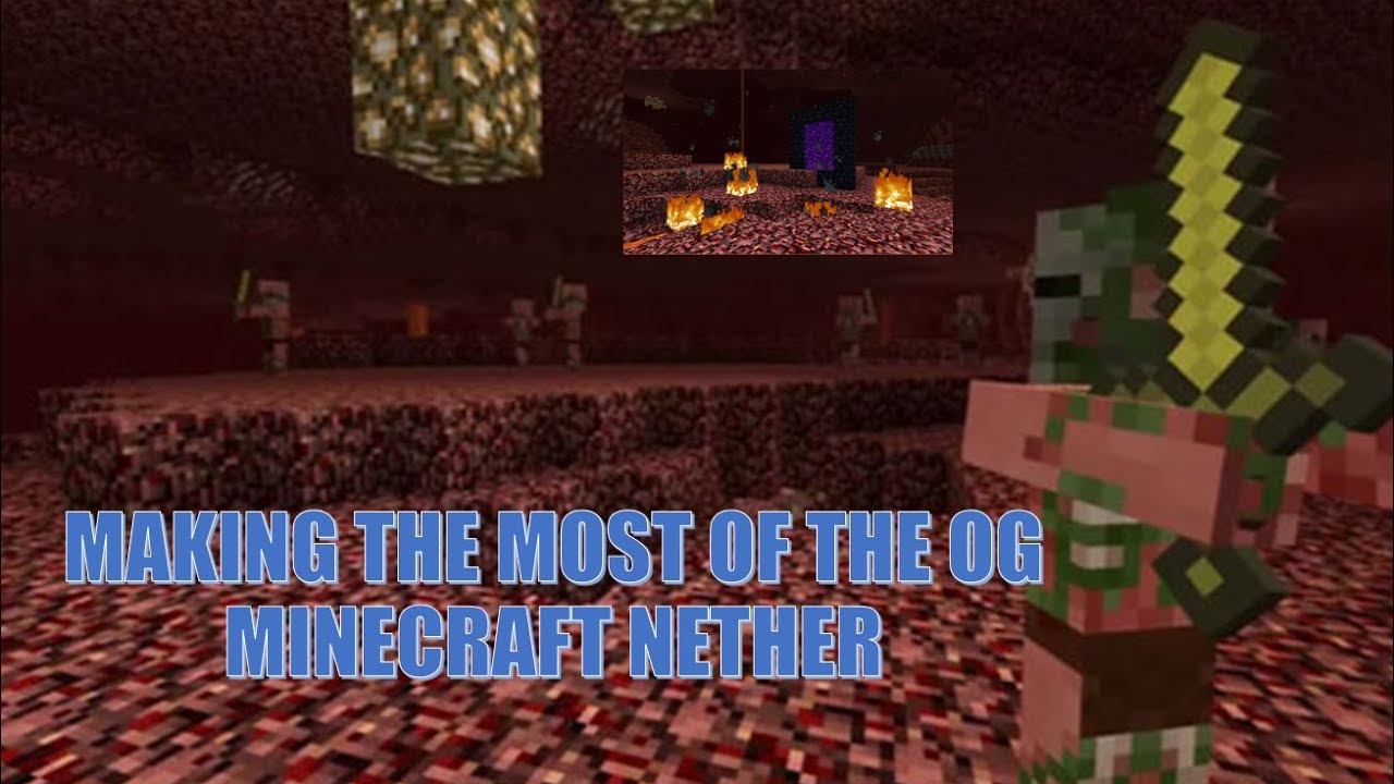Making The Most Of The OG Minecraft Nether - YouTube