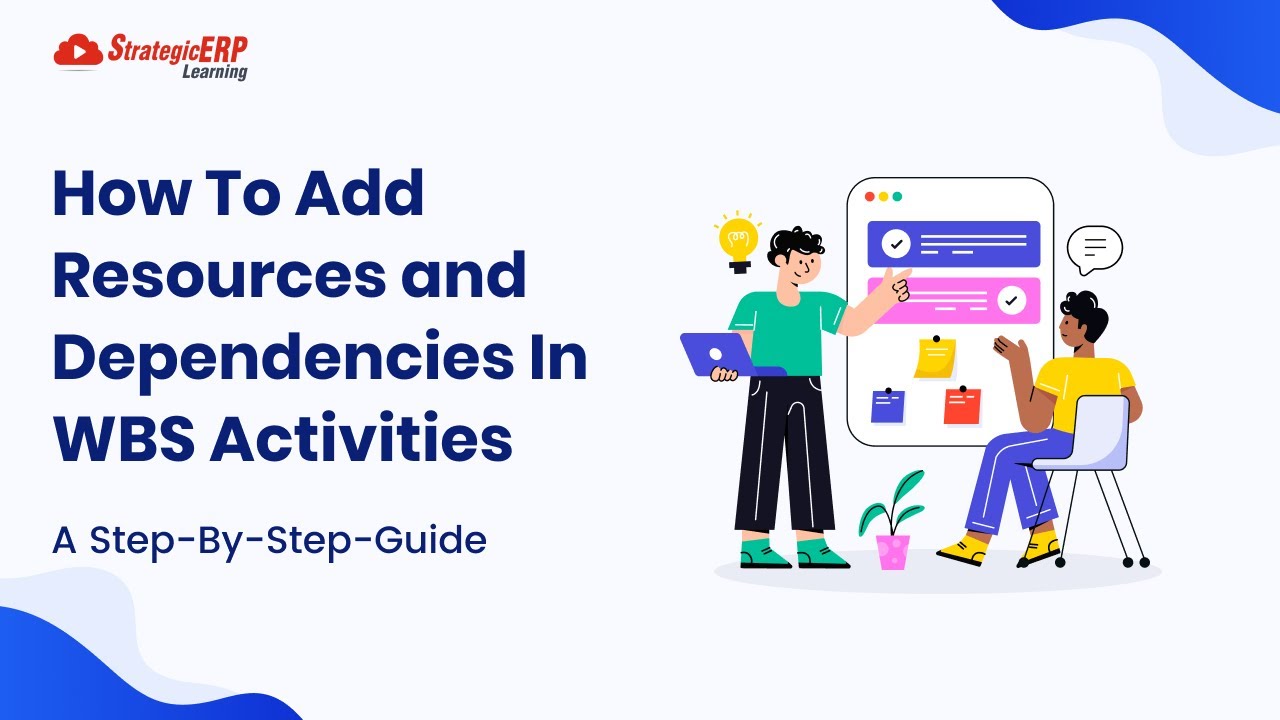 How To Add Resources and Dependencies in WBS Activities | Step-by-Step ...
