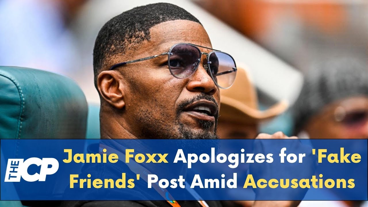 Jamie Foxx Apologizes For Fake Friends Post Amid Accusations Youtube