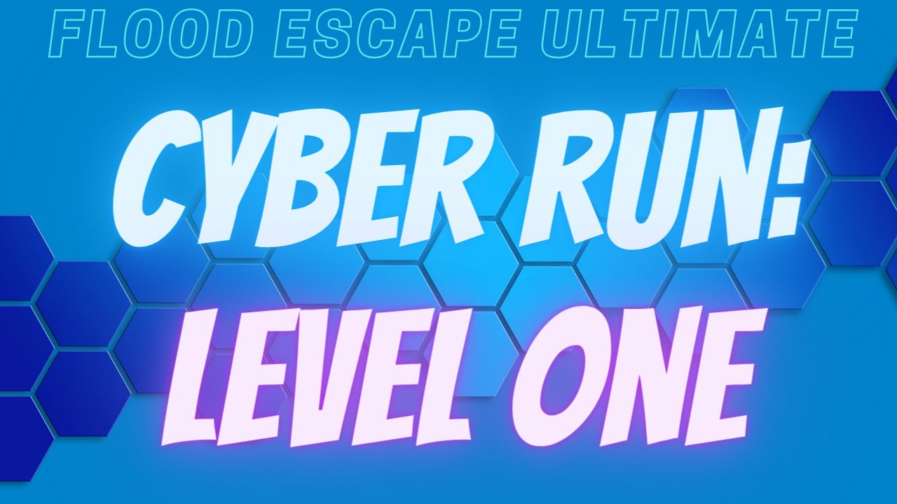 Flood Escape Ultimate - Cyber Run: Level One (Intense) [Solo] | Roblox ...