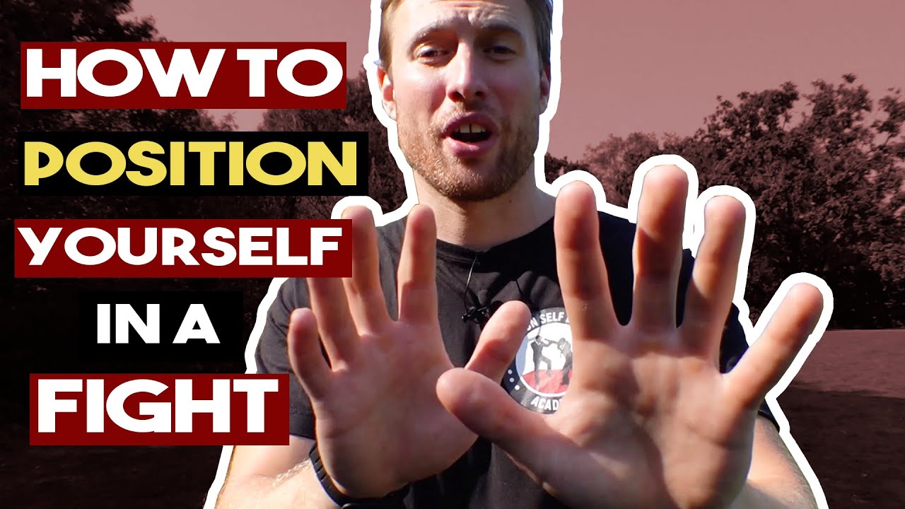 HOW TO POSITION YOURSELF IN A FIGHT - YouTube