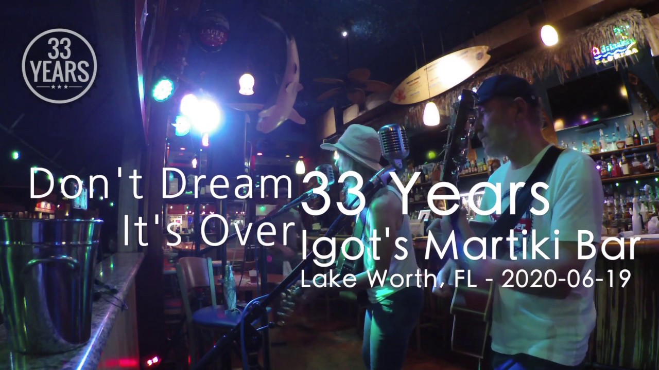 Don't Dream It's Over - 33 Years - Igot's Martiki Bar, Lake Worth, FL ...