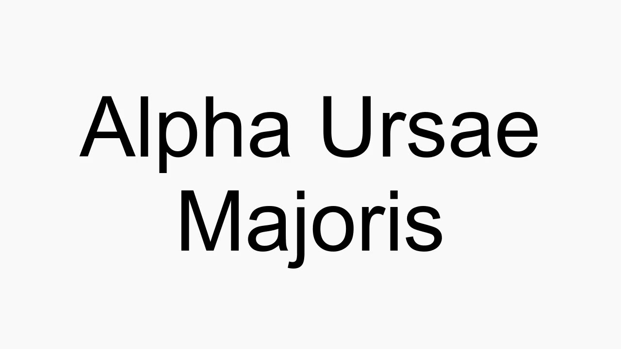 How to pronounce Alpha Ursae Majoris - YouTube