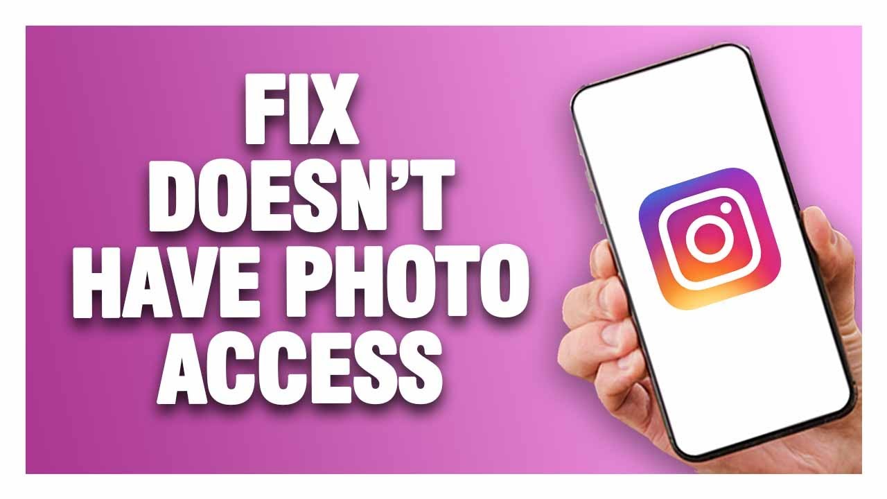 Instagram App Doesn't Have Photo Access - How To Fix | Quick Solution - YouTube