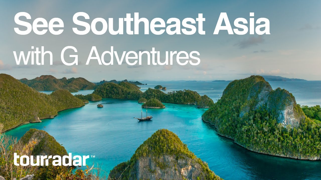 See Southeast Asia with G Adventures - YouTube