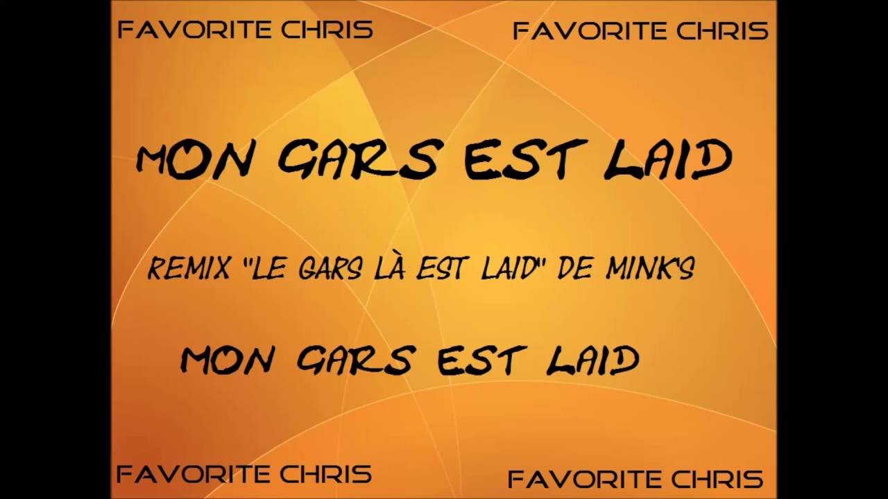 Favorite Chris - Le gars là est laid remix Mink's (mon gars est laid ...