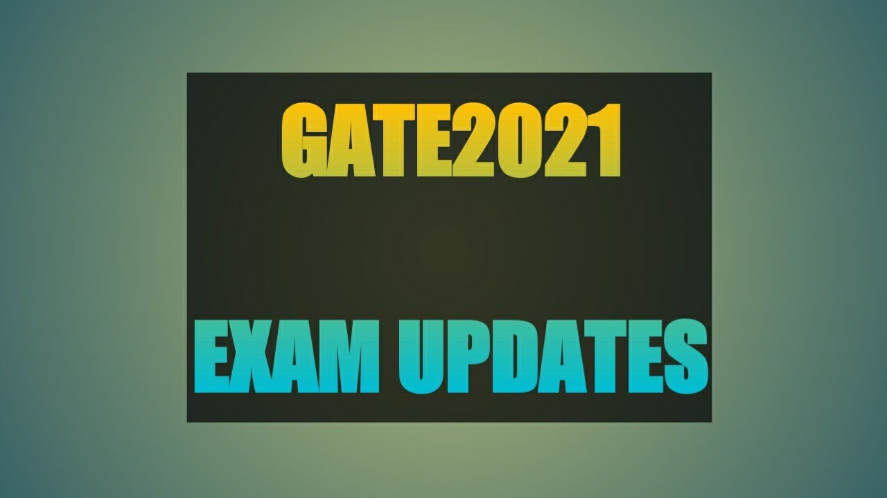 GATE EXAM 2021 Important dates and exam timings. - YouTube