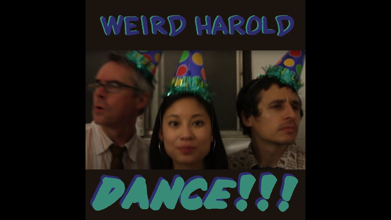 Weird Harold | Dance!!! (music video) - YouTube