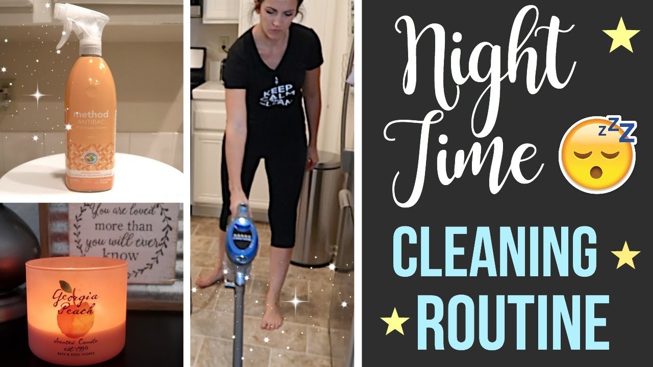 NIGHT TIME CLEANING ROUTINE // Clean With Me! - YouTube
