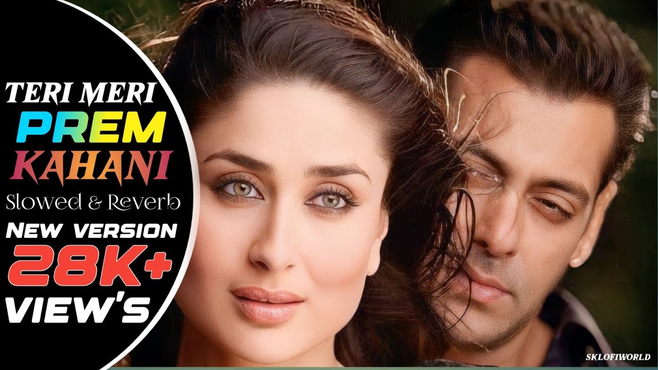 Teri Meri, Meri Teri Prem Kahani | slowed+Reverb Lyrics Lofi Song ...