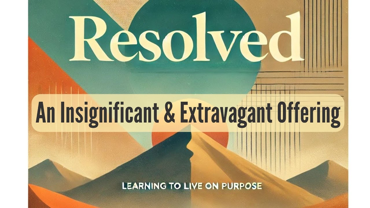 An Insignificant & Extravagant Offering | 1.26.2025 - YouTube