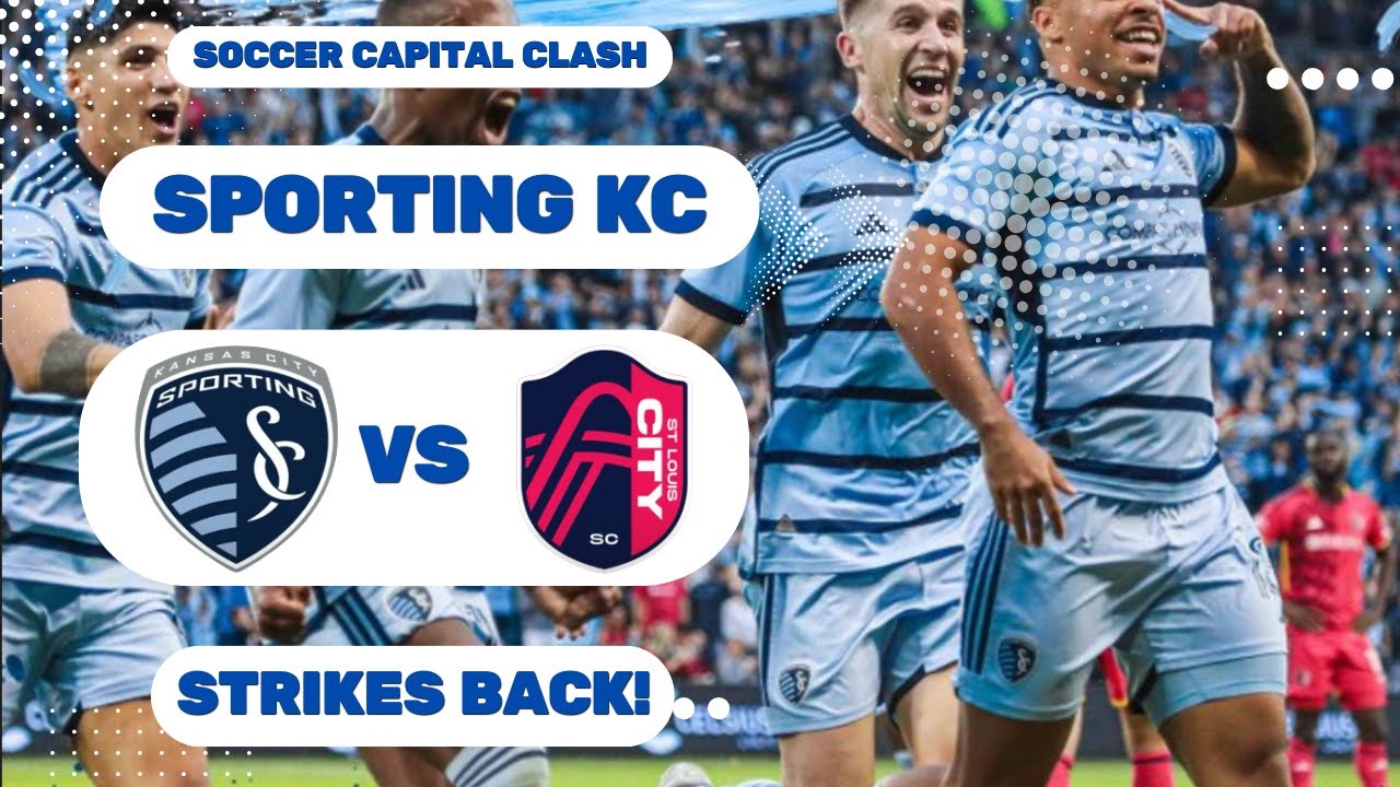 Sporting KC vs St Louis City - The Brand New ‘Soccer Capital’ rivalry ...