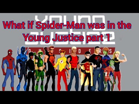 What if spider man was in young justice part 1 - YouTube