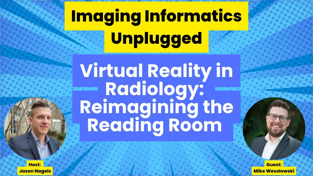 Virtual Reality in Radiology: Reimagining the Reading Room with Mike ...