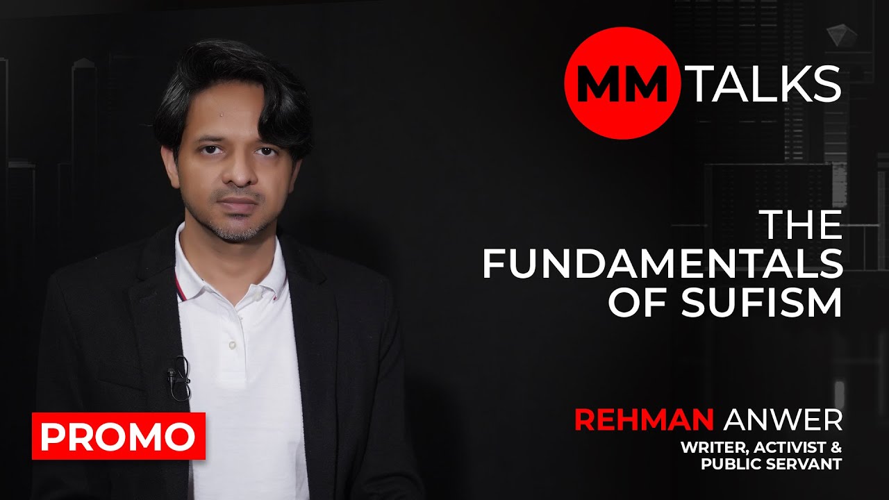 The Fundamentals Of Sufism | Rehman Anwer | Promo | MM Talks - YouTube