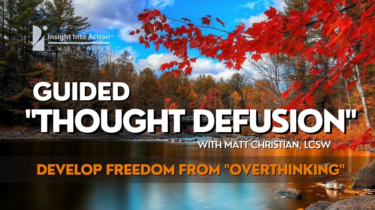 Guided "Thought Defusion" | Get "Unstuck" From Racing Thoughts ...