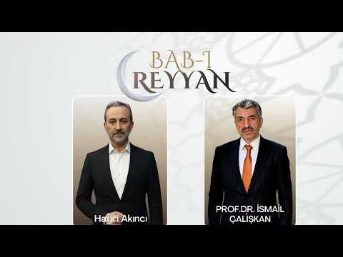 Bab-ı Reyyan 25 - Prof.Dr. İsmail Çalışkan, Hayri Akıncı- Mü'min'in hayatında Kur'an ve Kadir gecesi