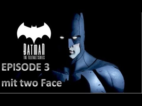 BATMAN - The Telltale Series Episode 3 [Ger] mit two face - YouTube