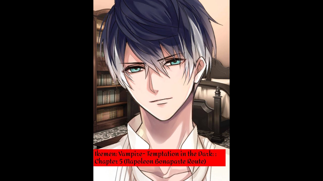 Ikemen : Vampire- Temptation in the Dark : Chapter 5 (Napoleon ...