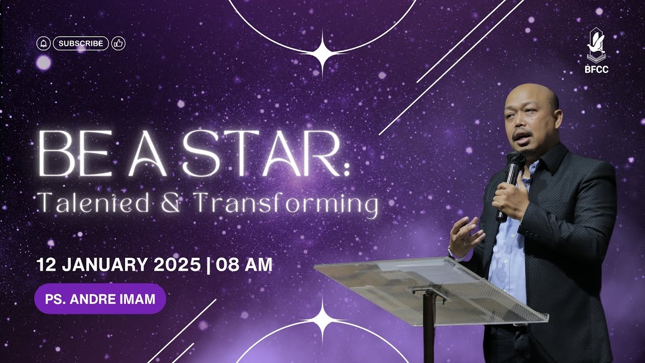 Be A Star - Talented & Transforming | Ps. Andre Imam | 12 January 2025 ...