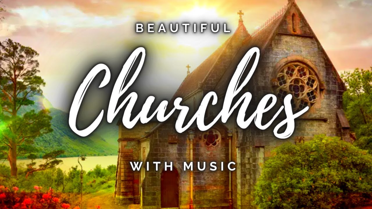 Beautiful Churches with Soothing Background Prayer Music - YouTube