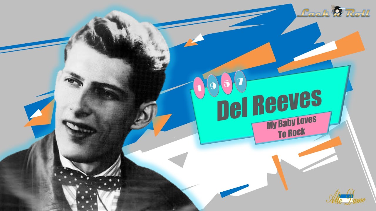 Del Reeves - My Baby Loves To Rock (1957) - YouTube