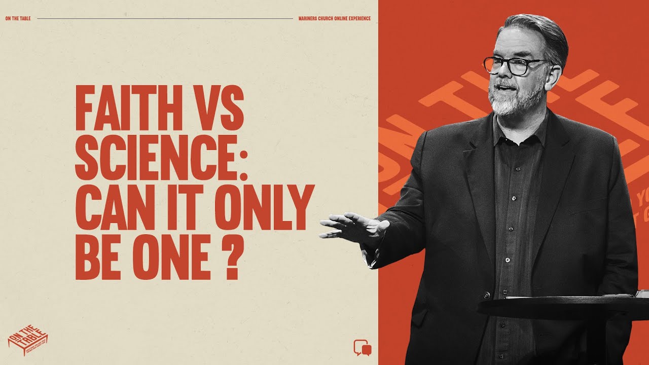 Faith vs Science: Can it only be one? - Ed Stetzer | Mariners Church ...
