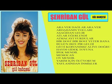 Şehriban Gül /Gül Bahçesi ( Full kaset )
