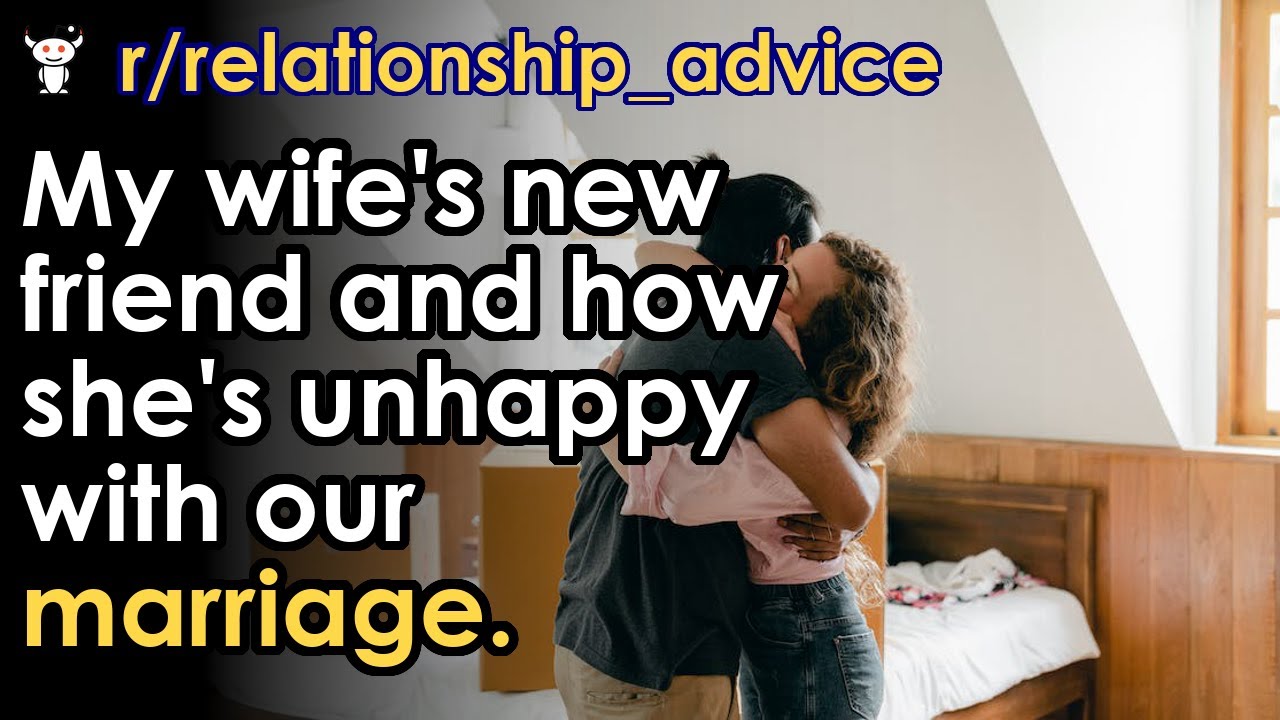 My wife's new friend and how she's unhappy with our marriage. - YouTube