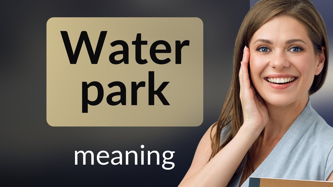 Splashing into Vocabulary: The Meaning of "Water Park" - YouTube