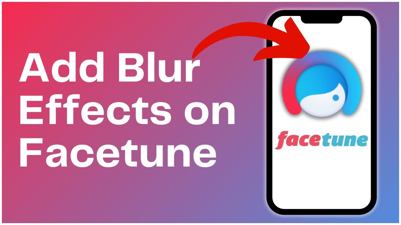 How to Add Blur Effects on Facetune 2024 - YouTube