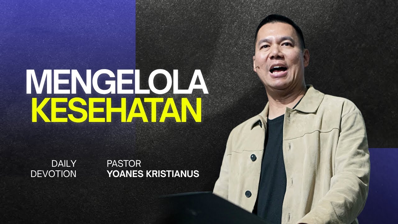 Mengelola Kesehatan - Ps. Yoanes Kristianus - YouTube