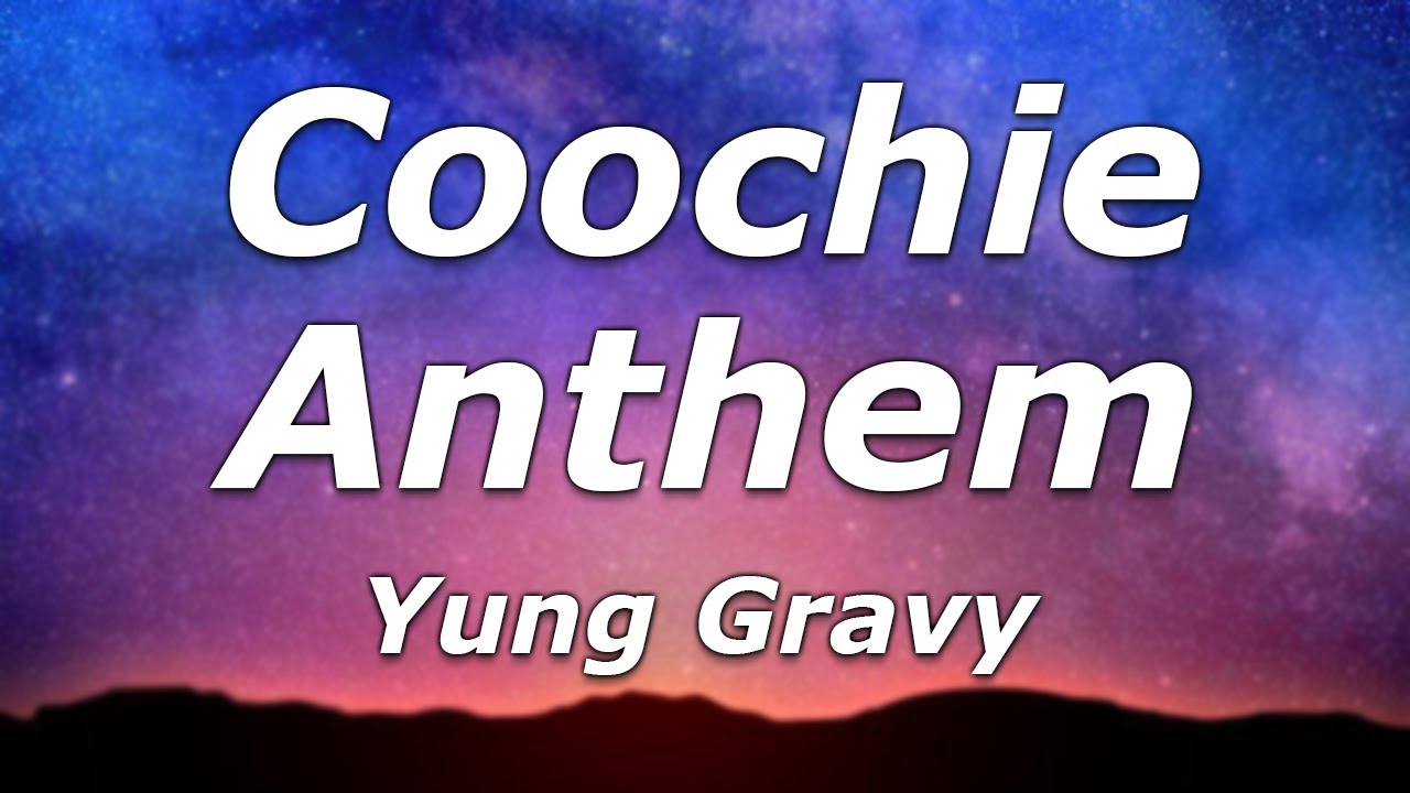 Yung Gravy - Coochie Anthem (Lyrics) - "Coochie, coochie, coochie ...
