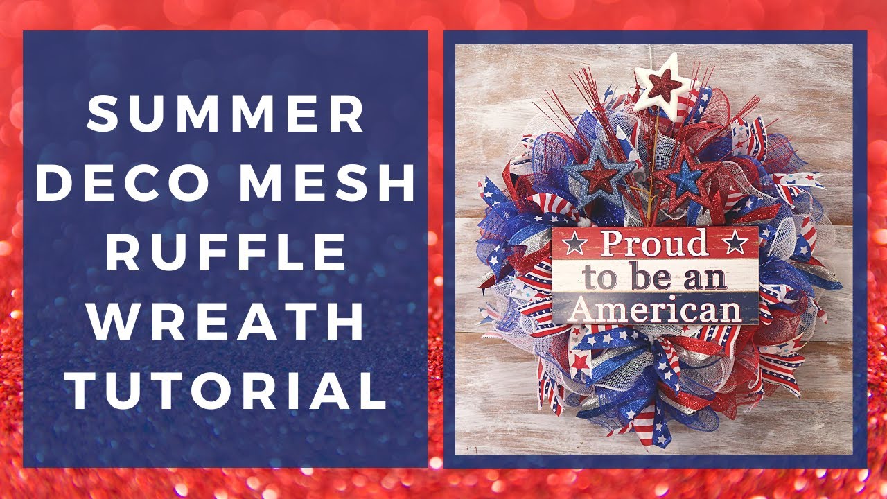 SUMMER DECO MESH RUFFLE WREATH TUTORIAL, PATRIOTIC WREATH, WREATH HOW ...
