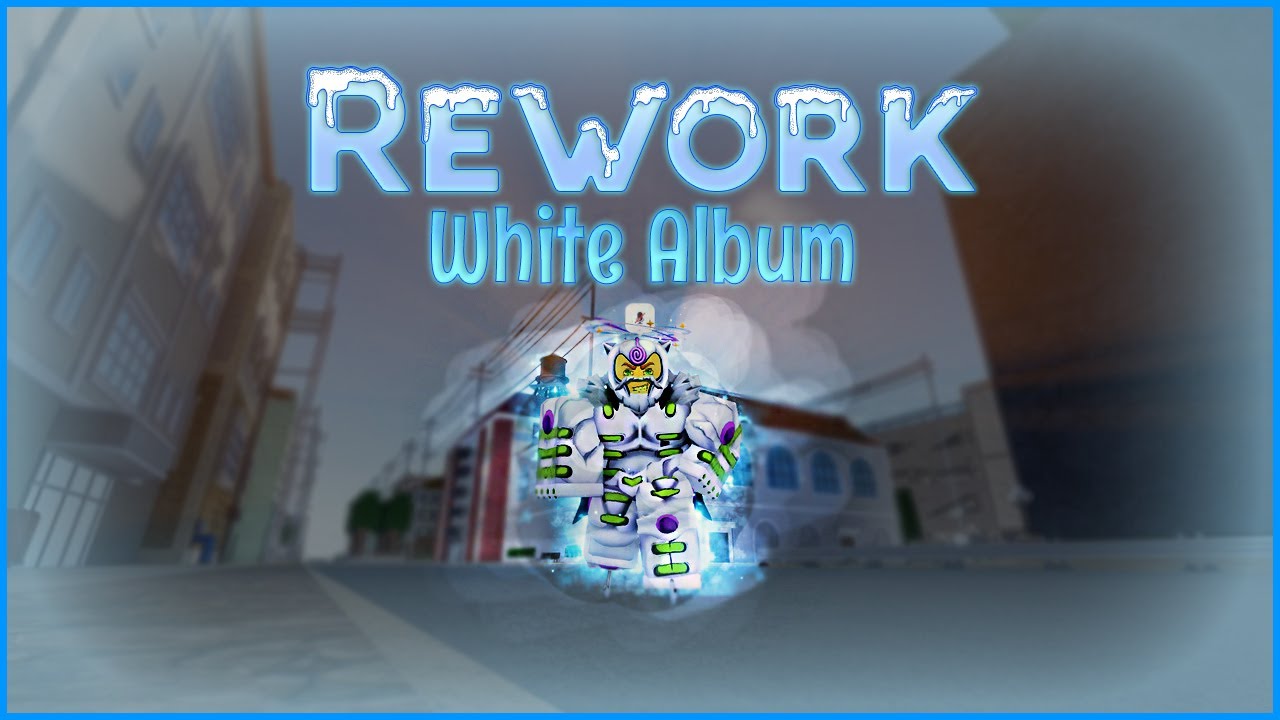 [YBA] White Album REWORK | ЭТО ЧТО ЗА ИМБУЛИЧКА?))) | Your Bizarre ...