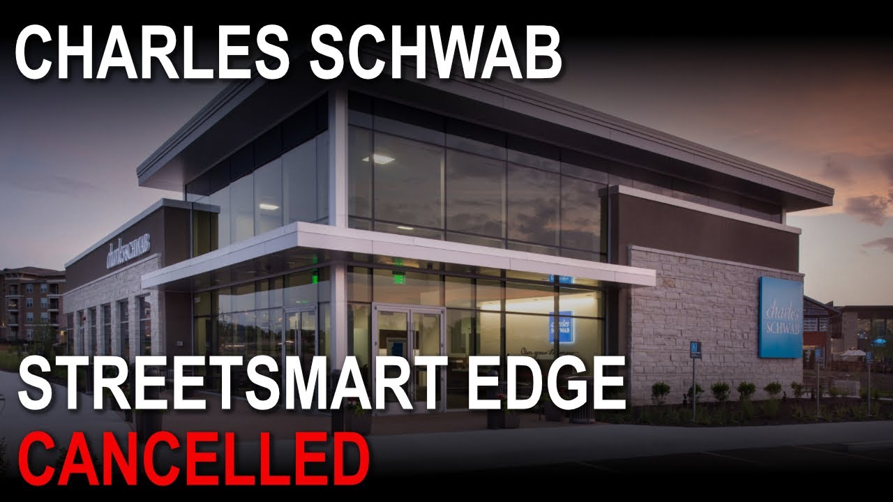 Charles Schwab Streetsmart Edge is Cancelled - YouTube
